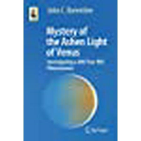 Mystery of the Ashen Light of Venus: Investigating a 400-Year-Old ...