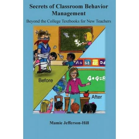 Secrets of Classroom Behavior Management: Beyond the College Textbooks ...