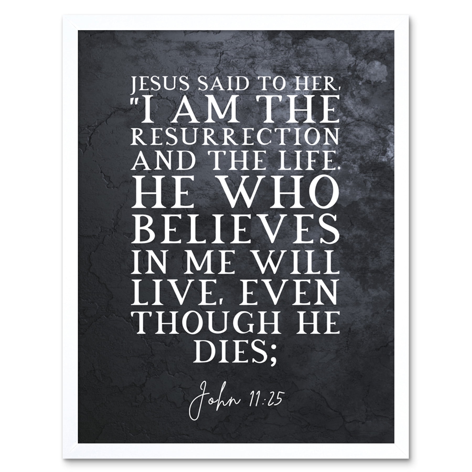 John 11:25 Jesus I am the resurrection and the life Christian Bible ...