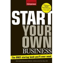 Start Your Own Business: The Only Startup Book You'll Ever Need ...