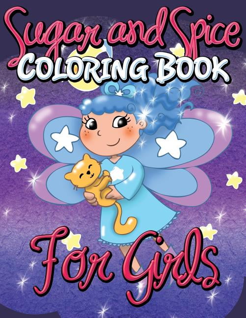Sugar and Spice Coloring Book for Girls (Paperback) - Walmart.com