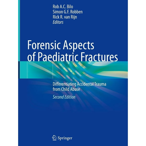 Forensic Aspects of Paediatric Fractures: Differentiating Accidental ...