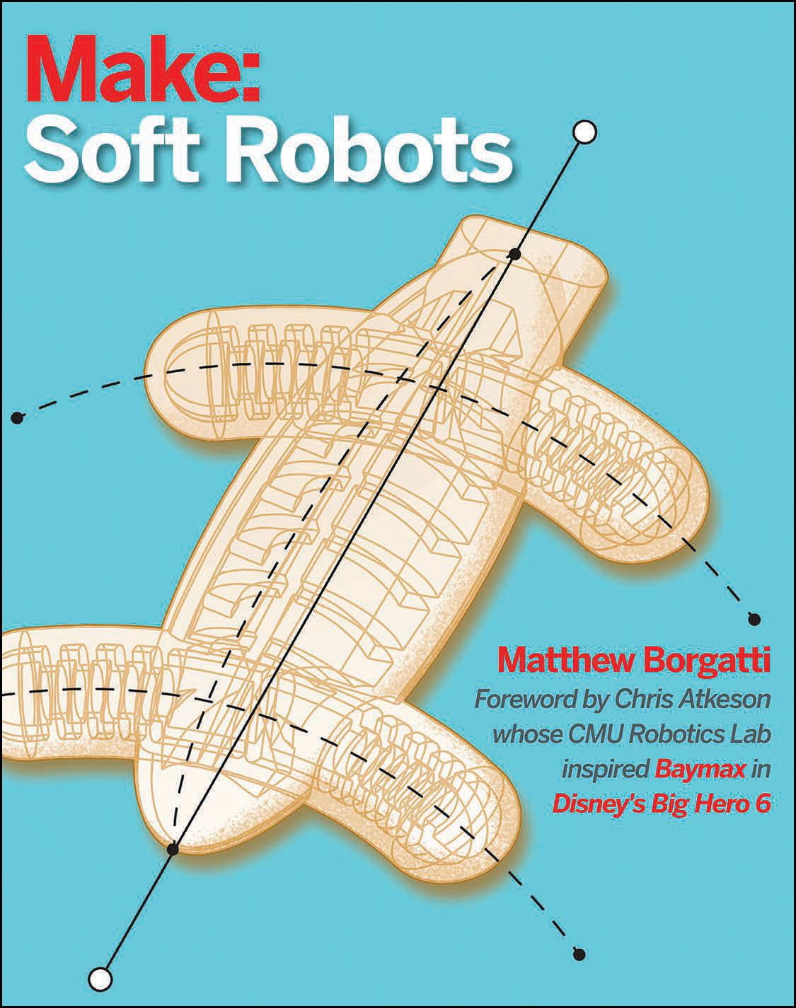 Soft Robotics: A DIY Introduction to Squishy, Stretchy, and Flexible Robots - Walmart.com ...