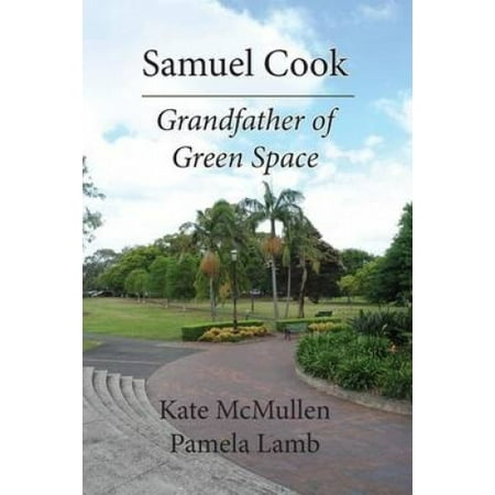 Samuel Cook: Grandfather of Green Space | Walmart Canada