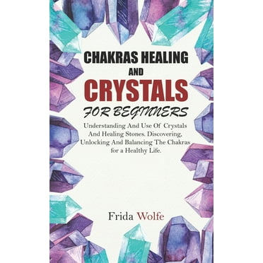 Crystal Basics : The Energetic, Healing, and Spiritual Power of 200 ...