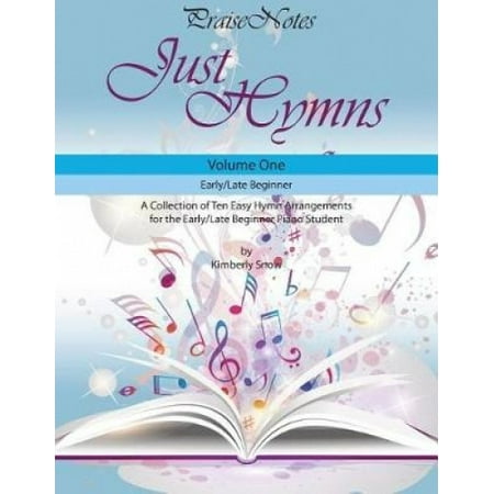 Just Hymns (Volume 1): A Collection of Ten Easy Hymns for the Early ...