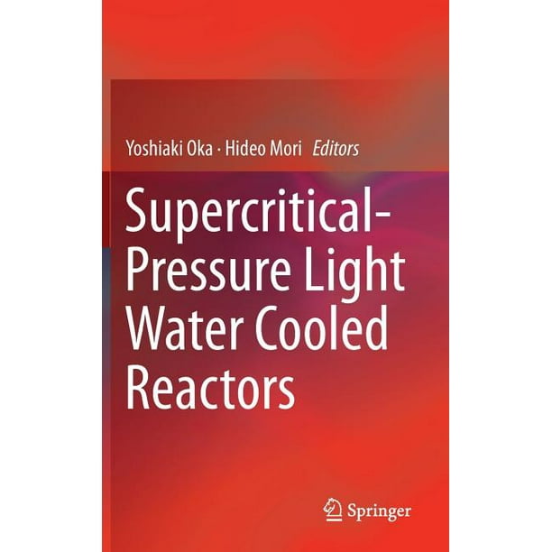 Supercritical-Pressure Light Water Cooled Reactors (Hardcover ...