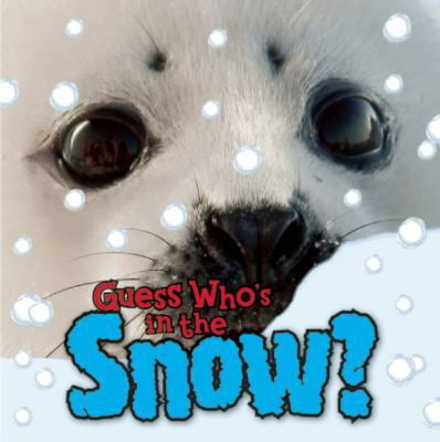 Pre-Owned Guess Who's In the Snow (Guess Who Is) (Hardcover) 1609927052 ...