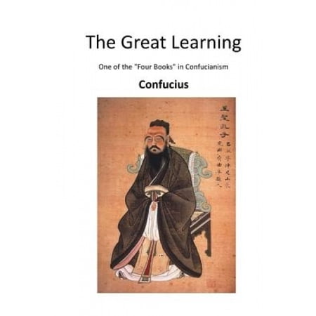 The Great Learning: One of the "four Books" in Confucianism | Walmart ...