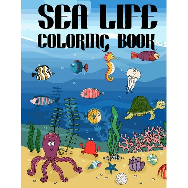 Sea Life Coloring Book: A Fun and Educational Activity Coloring Book ...