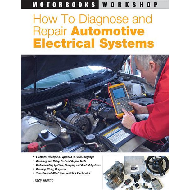 Motorbooks Workshop: How to Diagnose and Repair Automotive Electrical ...