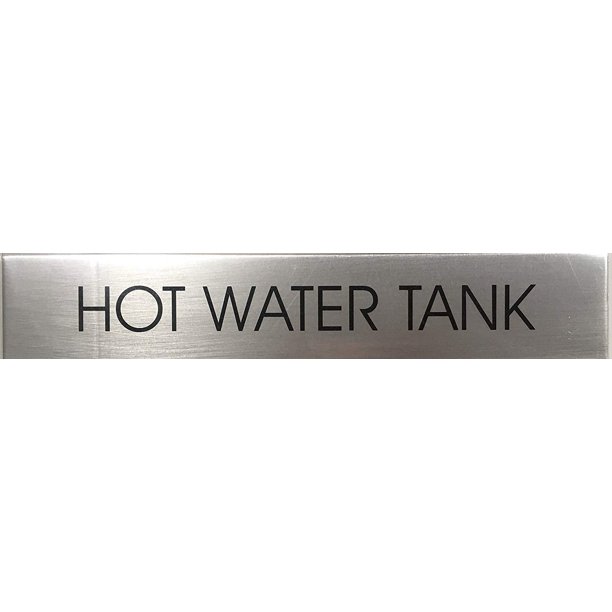HOT WATER TANK SIGN (BRUSHED ALUMINUM) - Walmart.com