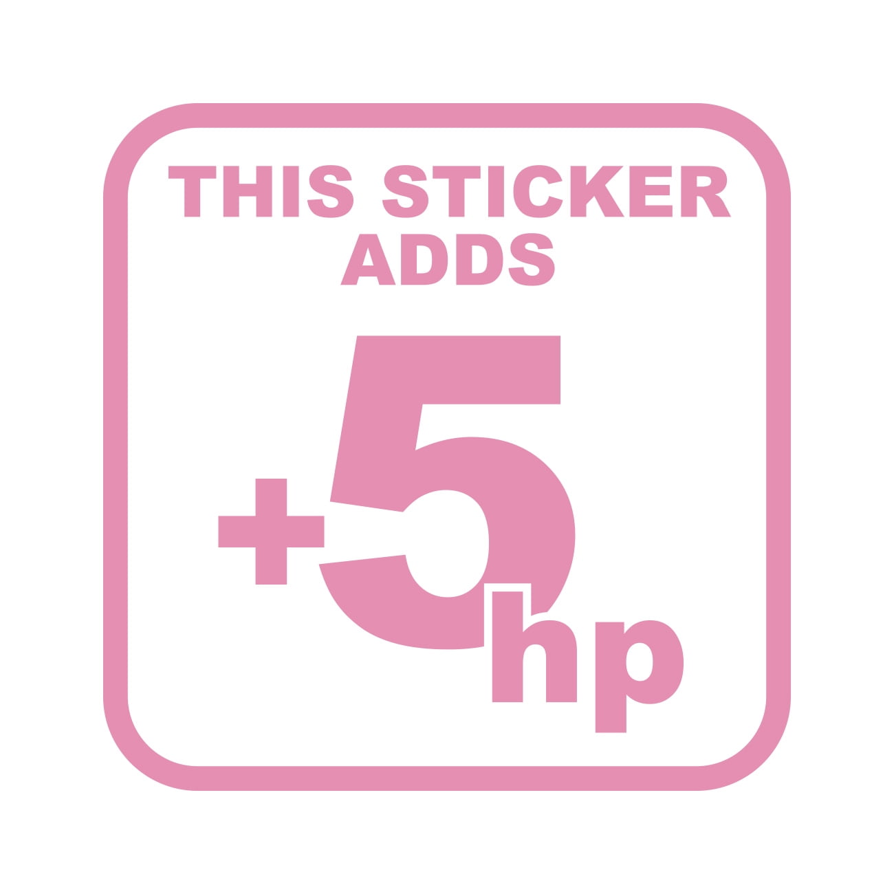 This Sticker Adds 5 HP Sticker Decal Die Cut - Self Adhesive Vinyl ...