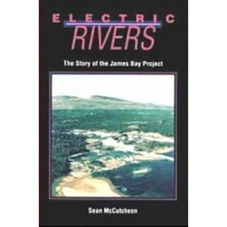 Electric Rivers: Story of the James Bay Project | Walmart Canada