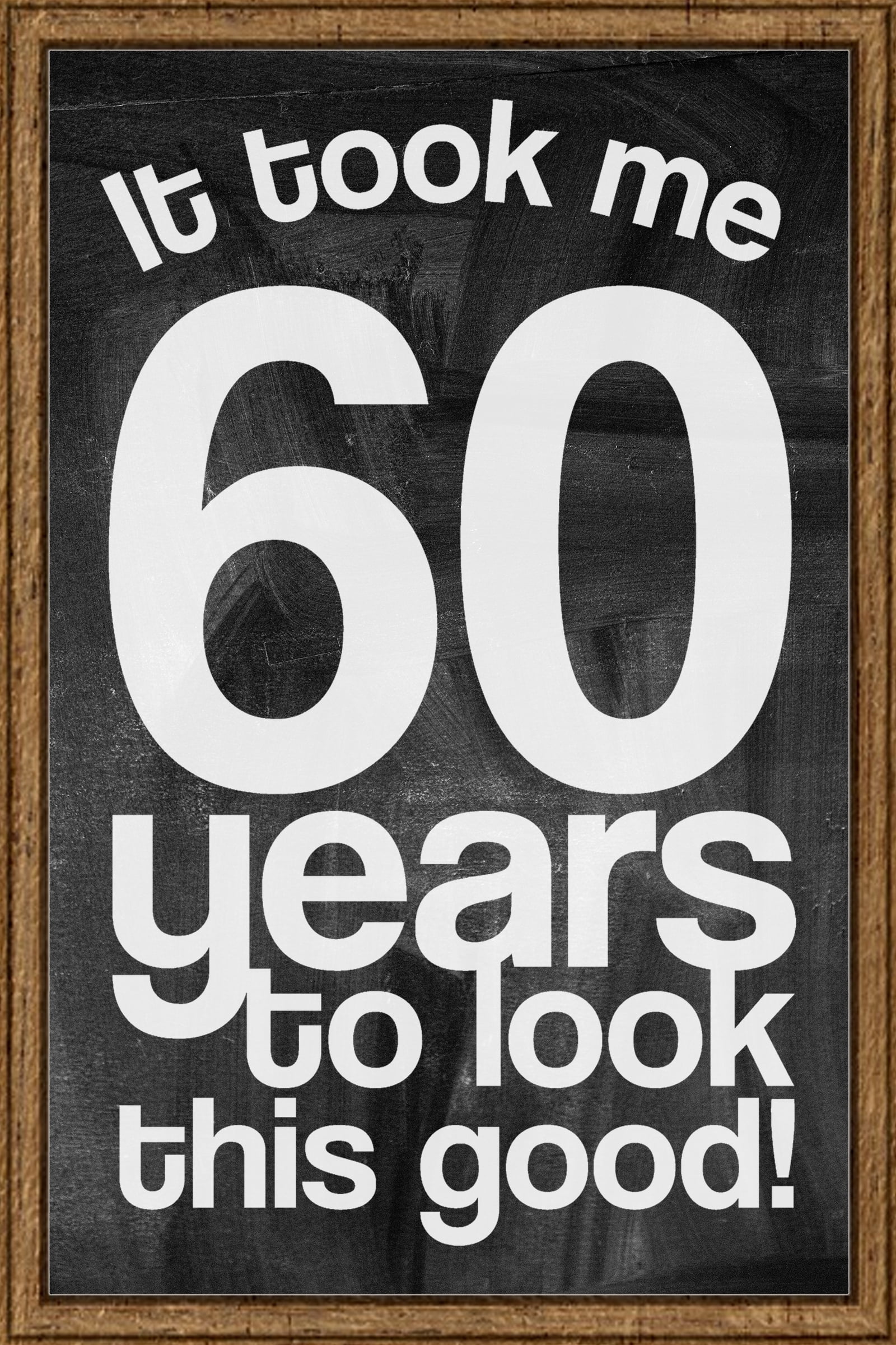 It took me 60 years to look this good! funny birthday age sixty Tin ...