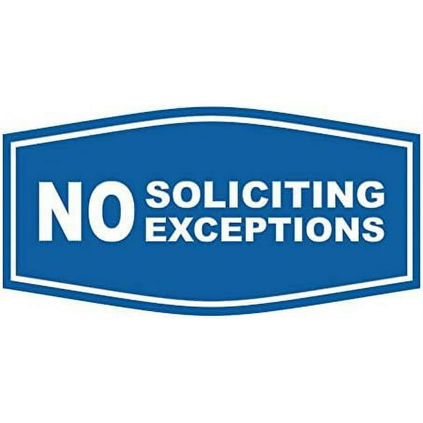 Fancy No Soliciting No Exceptions Sign (Blue/White)-Small - Walmart.com