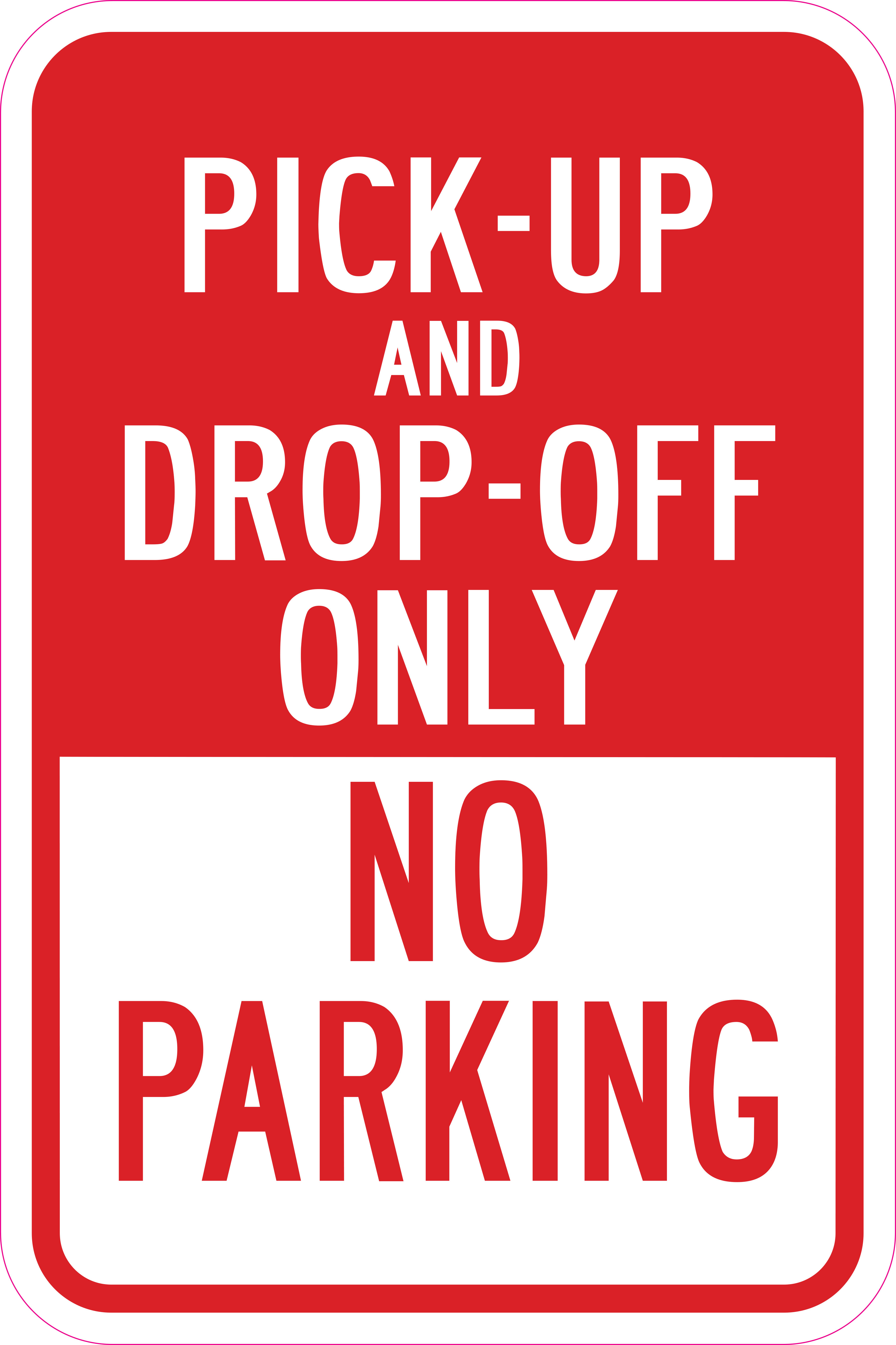 Pick-Up And Drop-Off Only No Parking Sign 12" x 18" Heavy Gauge ...