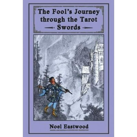 The Fool's Journey through the Tarot Swords (The Fool's Journey ...