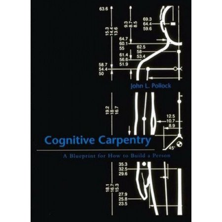 Cognitive Carpentry: A Blueprint for How to Build a Person (Cognitive ...