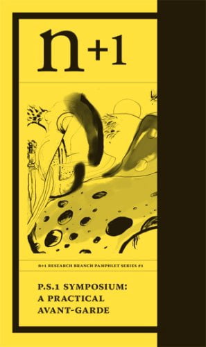 Pre-Owned P.S.1 Symposium: For a Practical Avant-Garde (Research Branch ...