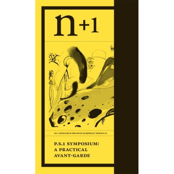 Pre-Owned P.S.1 Symposium: For a Practical Avant-Garde (Research Branch ...