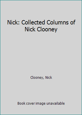 Pre-Owned Nick: Collected Columns of Nick Clooney (Hardcover ...