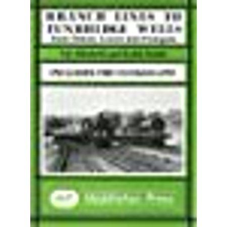 Branch Lines to Tunbridge Wells: From Oxted, Lewes and Polegate (Branch ...