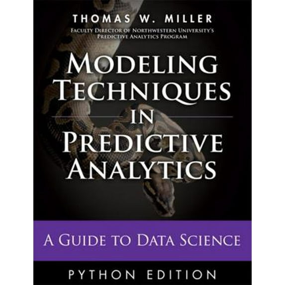 Pre-Owned Modeling Techniques in Predictive Analytics with Python and R: A Guide to Data Science ...