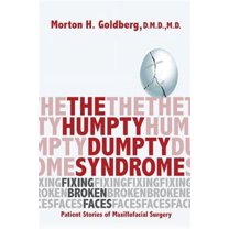 The Humpty Dumpty Syndrome: Fixing Broken Faces: Patient Stories of ...