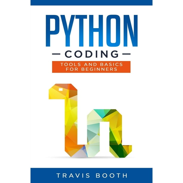 Python Coding: Python Coding : Tools and Basics for Beginners (Series ...