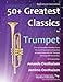 Pre-Owned 50+ Greatest Classics for Trumpet: Instantly recognisable ...