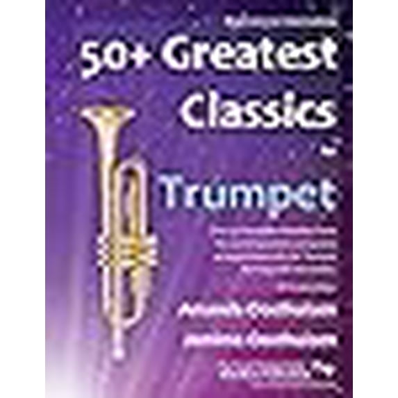 Pre-Owned 50+ Greatest Classics for Trumpet: Instantly recognisable ...