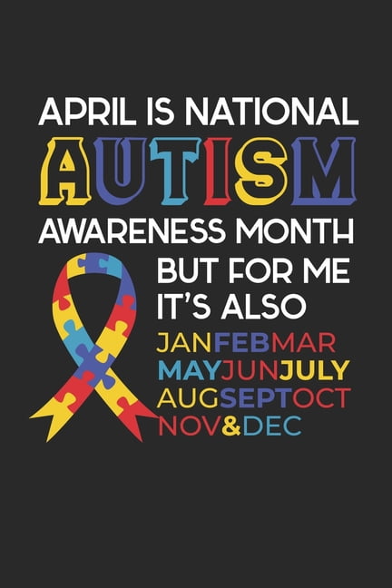 April Is National Autism Awareness Month But For Me It s Also Jan Feb april-is-national-autism-awareness-month-but-for-me-it-s-also-jan-feb