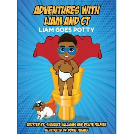 Adventures of Liam and CT Liam Goes Potty: Liam Goes Potty | Walmart Canada