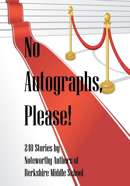 No Autographs, Please! : 240 Stories by Noteworthy Authors of Berkshire ...