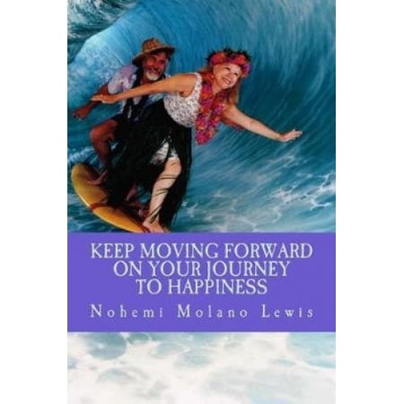 Keep Moving Forward On Your Journey To Happiness (Happiness) | Walmart ...
