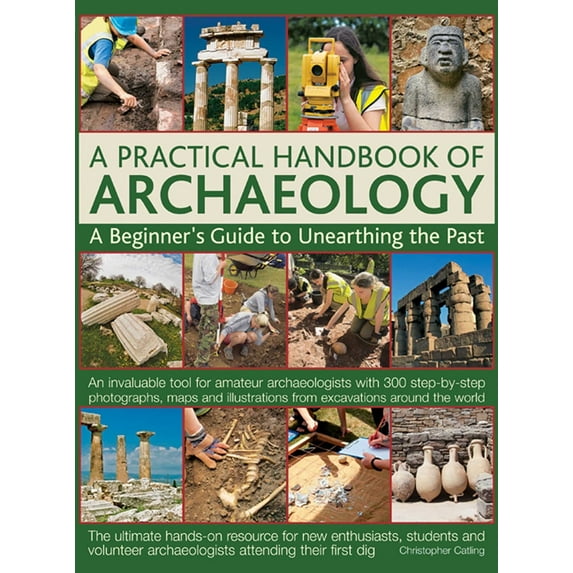 Pre-Owned A Practical Handbook of Archaeology: A Beginner's Guide to ...