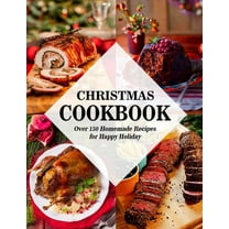 Christmas Cookbook: 152+ Recipes Quick and Easy, (Paperback) - Walmart.com