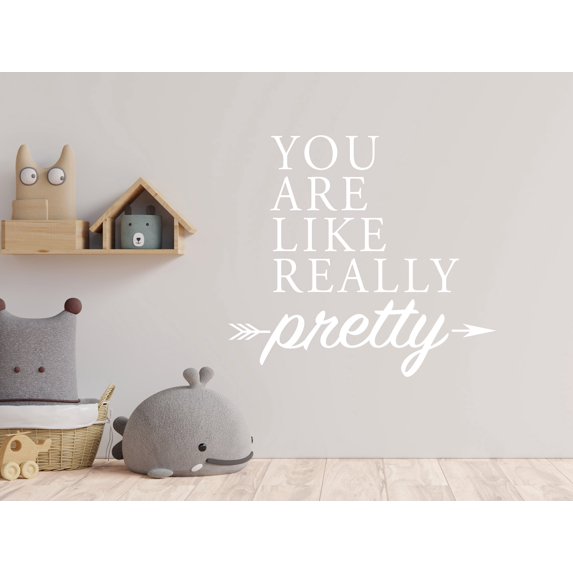 You Are Like Really Pretty Arrow | Kids Room Wall Decal - Walmart.com