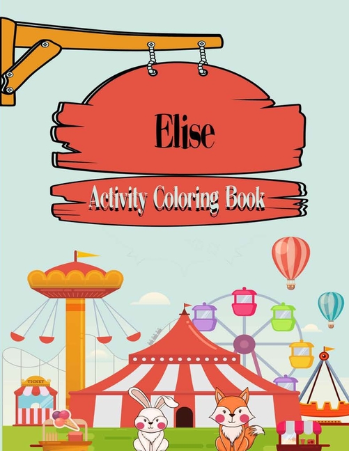 Elise Activity Coloring Book : Fun Activities For Kids - Workbook Games ...