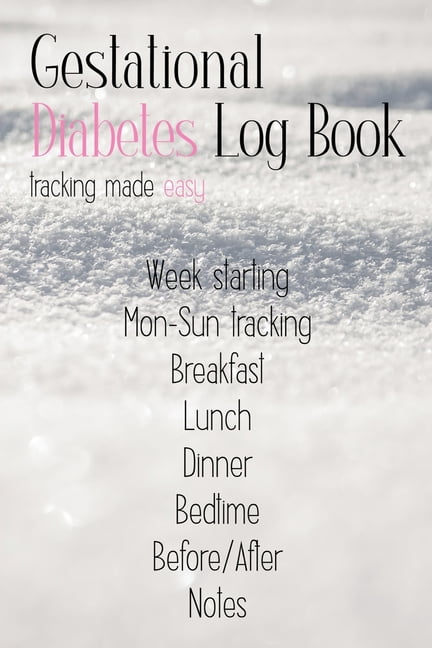 Gestational Diabetes Log Book : Tracking Made Easy: Week Per Page Mon ...