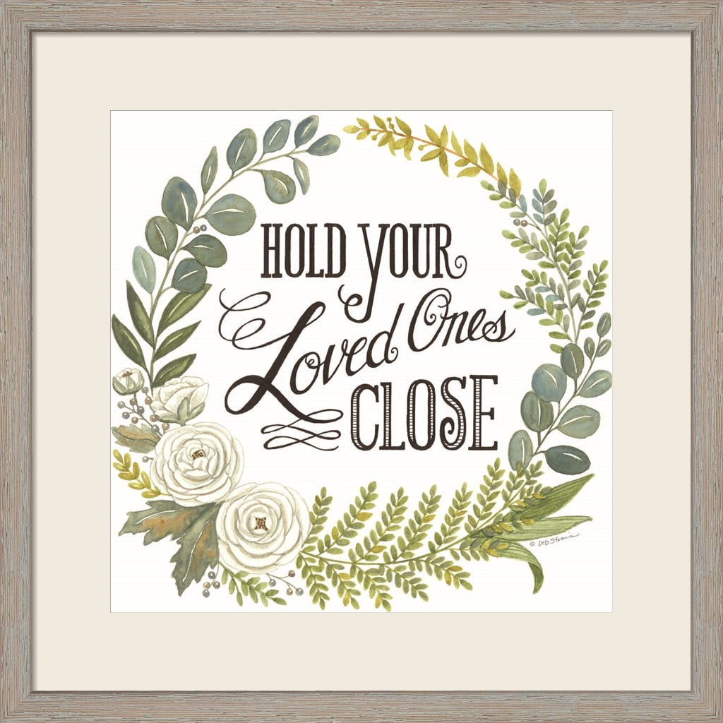 Great Art Now Hold Your Loved Ones Close by Deb Strain, Framed Wall Art ...
