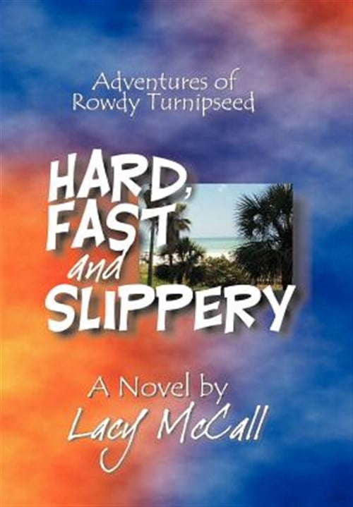 Pre-Owned Hard, Fast and Slippery : Adventures of Rowdy Turnipseed ...