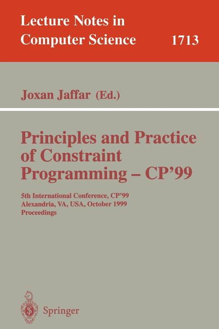 Lecture Notes In Computer Science Principles And Practice Of Constraint Programming Cp99