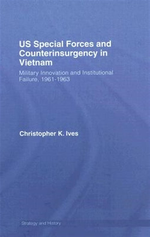 Pre-Owned Strategy and History US Special Forces and Counterinsurgency ...