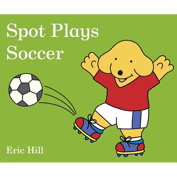 Spot Plays Soccer (Board Book) - Walmart.com
