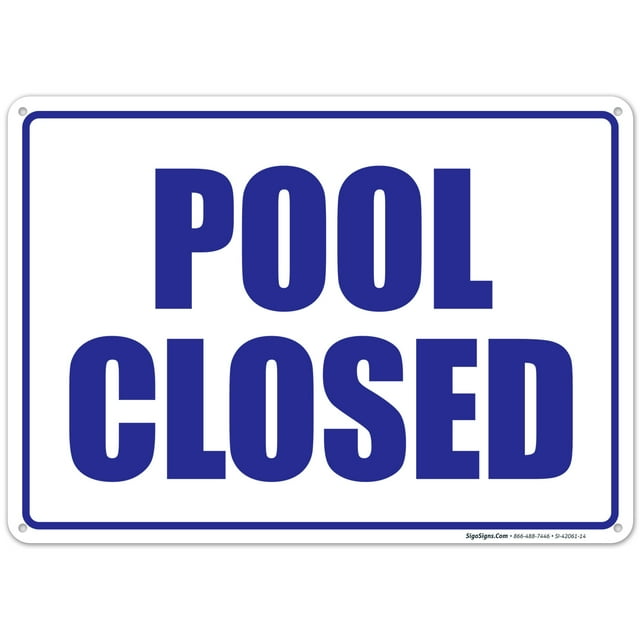 Pool Closed Sign, 10x14 Aluminum - Walmart.com