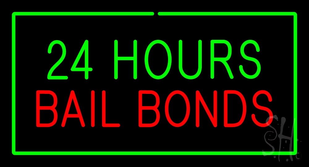 24 Hours Bail Bonds with Green Border LED Neon Sign 13 x 24 - inches ...