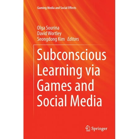Subconscious Learning via Games and Social Media (Gaming Media and ...