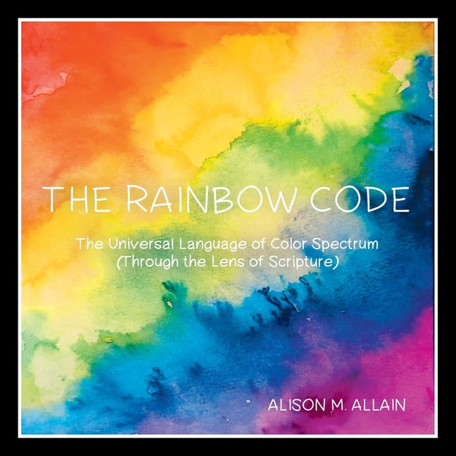 The Rainbow Code : The Universal Language of Color Spectrum (Through ...